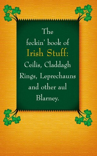 The Feckin' Book of Irish Stuff: C il s, Claddagh rings, Lepr... by O ...