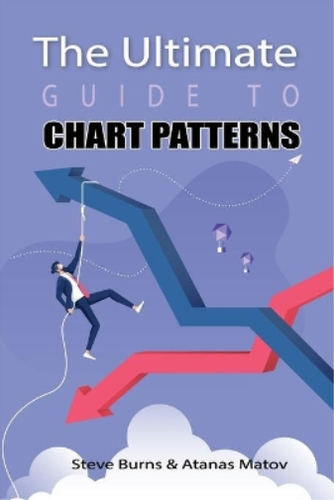 Steve Burns Atanas Matov The Ultimate Guide to Chart Patterns (Poche) 9798575964865 | eBay