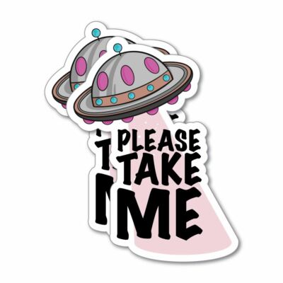 2X Please Take Me Sticker Decal Ufo Area 51 Space Laptop Funny Et | eBay