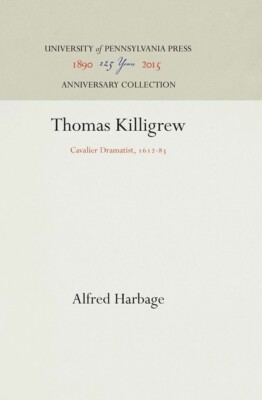 Thomas Killigrew: Cavalier Dramatist, 1612-83 9781512812169| eBay