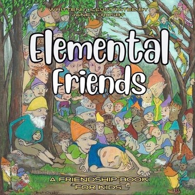 Elemental Friends: A Friendship Book For Kids by Janet Crosby Paperback ...