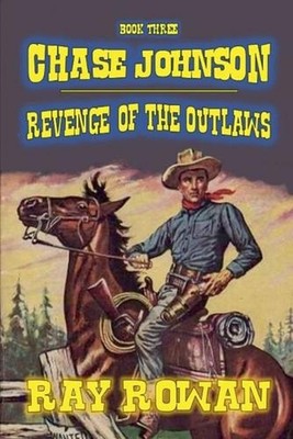 Chase Johnson - Revenge of the Outlaws by Ray Rowan Paperback Book | eBay