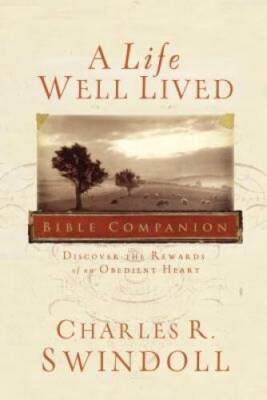 A Life Well Lived Bible Companion: Discover the Rewards of an Obedien ...