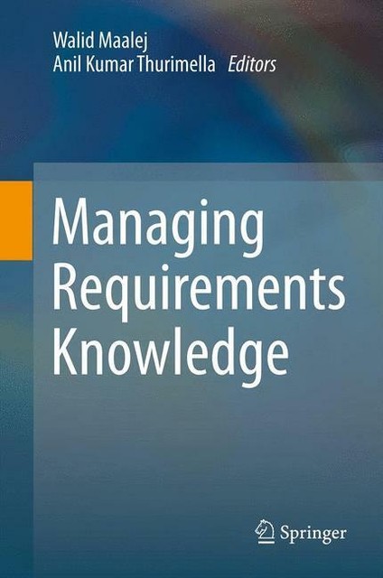 Managing Requirements Knowledge von Anil Kumar Thurimella Walid Maalej (2013, Gebundene Ausgabe ...