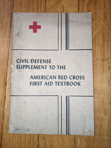 1951 CIVIL DEFENSE SUPPLEMENT TO THE AMERICAN RED CROSS FIRST AID ...