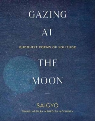 Saigyo Saigyo Meredith McKinney Gazing at the Moon (Poche) | eBay