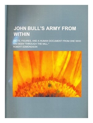 EDMONDSON, ROBERT esercito di John Bull dall'interno: fatti, figure e ...