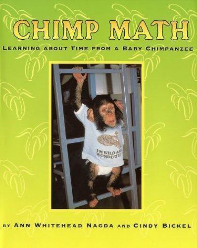Chimp Math : Learning about Time from a Baby Chimpanzee by Ann ...