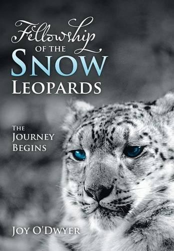 Fellowship of the Snow Leopards: The Journey Begins by Joy O'Dwyer ...