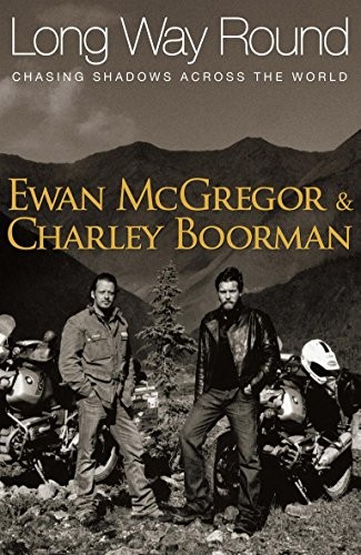 LONG WAY ROUND By Ewan Mcgregor & Charley Boorman - Hardcover **Mint ...