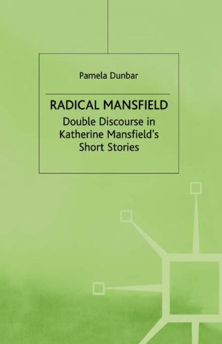 Radical Mansfield : Double Discourse in Katherine Mansfield's Short ...