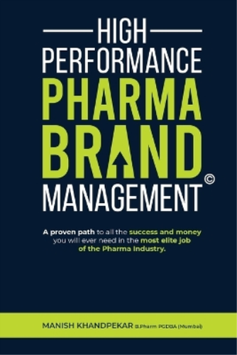 Manish Khandpek High Performance Pharma Brand Management - A Proven Path (Poche) 9789390976706 ...