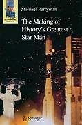 The Making of History's Greatest Star Map von Michael Perryman (2012 ...