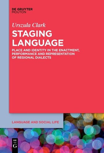 Urszula Clark Staging Language (Poche) Language and Social Life [LSL ...