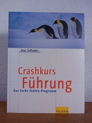 Crashkurs Führung. Das Sechs-Stufen-Programm Taffinder, Paul: | eBay.de