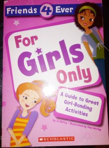 Friends 4 Ever for Girls Only a Guide to Great Girl Bondi - ACCEPTABLE ...