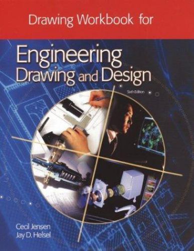 Engineering Drawing and Design by Cecil H. Jensen and Jay D. Helsel ...