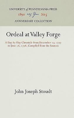 Anniversary Collection: Ordeal at Valley Forge : A Day-By-Day Chronicle ...