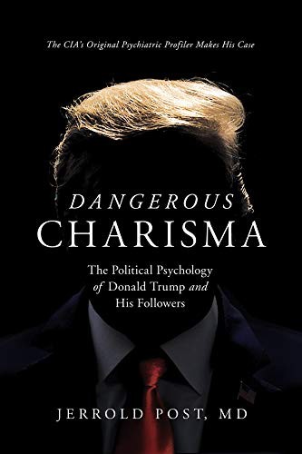 DANGEROUS CHARISMA: THE POLITICAL PSYCHOLOGY OF DONALD By Jerrold Post EXCELLENT 9781643132181| eBay