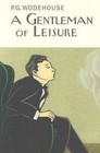 A Gentleman of Leisure (Everymans Library P G Wodehouse) - Hardcover ...