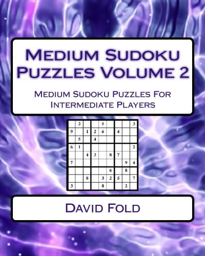 Medium Sudoku Puzzles Volume 2: Medium Sudoku Puzzles For Intermediate ...