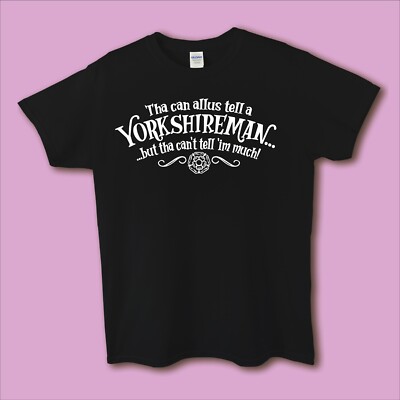 Men's Yorkshire Slogan T-shirt - 'Tell a Yorkshireman...' | eBay UK