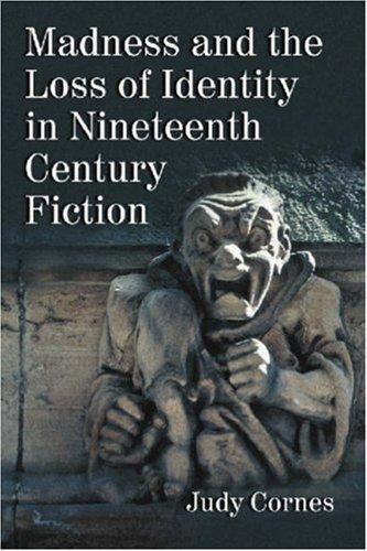 Madness and the Loss of Identity in Nineteenth Century Fiction by Judy ...
