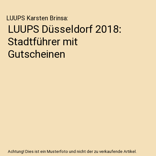 LUUPS Düsseldorf 2018: Stadtführer mit Gutscheinen, LUUPS Karsten ...