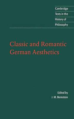 Classic and Romantic German Aesthetics by J. M. Bernstein (Hardcover ...