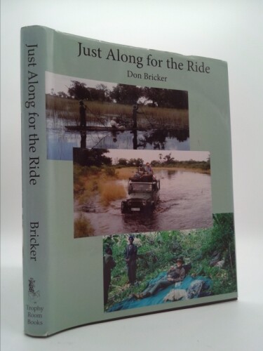 Just Along for the Ride - Limited Edition (1st Ed, Signed) by Don ...