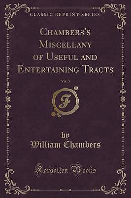 Chambers's Miscellany of Useful and Entertaining Tracts, Vol. 3 (Classic Reprint) by William ...