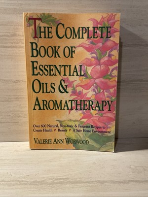 Complete Book of Essential Oils and Aromatherapy (Valerie Worwood ...