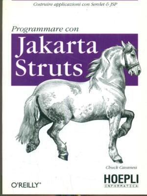 PROGRAMMARE CON JAKARTA STRUTS ARCHEOLOGIA INFORMATICA CHUCK CAVANESS HOEPLI | eBay