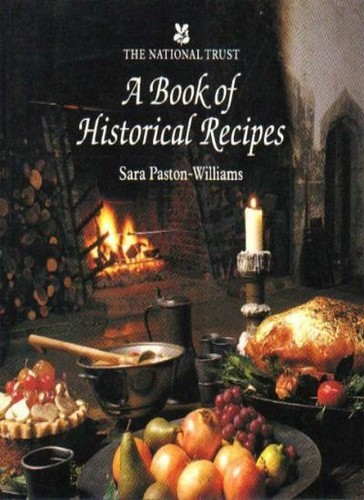 A Book of Historical Recipes (National Trust Cookery Books) By Sara ...