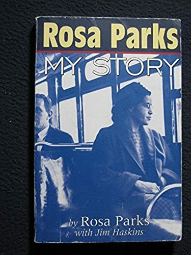 Rosa Parks: My Story [Paperback] [Jan 01, 1999] Parks, Rosa and Haskins ...