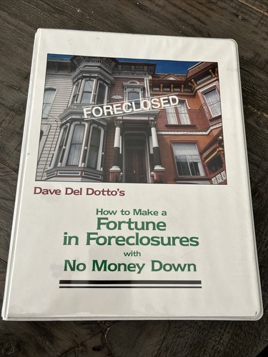 Dave Del Dotto's "How To Make A Fortune In Foreclosures With No Money ...