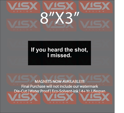 If you heard the shot, i missed Magnet or Bumper Sticker funny gun nra ...
