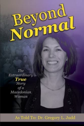 Beyond Normal: The Extraordinary True Story of a Macedonian Woman ...