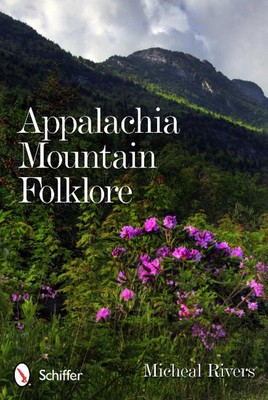 Appalachia Mountain Folklore by Micheal Rivers (English) Paperback Book ...