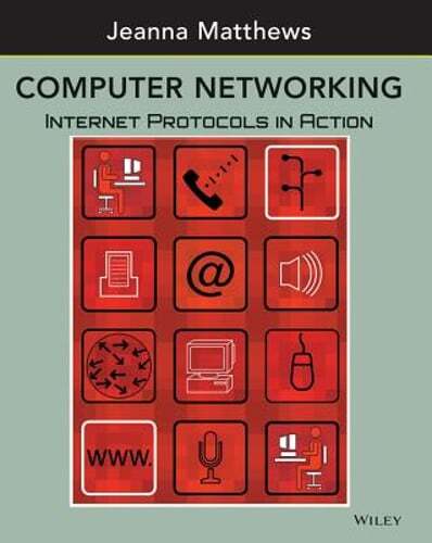 Computer Networking: Internet Protocols in Action by Jeanna Matthews ...