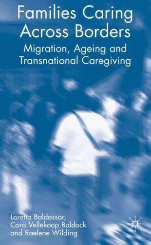 Families Caring Across Borders : Migration, Ageing and Transnational ...