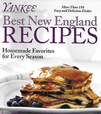 Yankee Magazine Best New England Recipes Homemade Favorites for Every ...