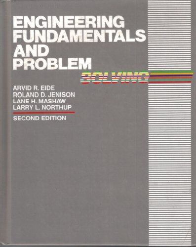 Engineering Fundamentals and Problem Solving by Roland D. Jenison, Arvid R. Eide, Lane H. Mashaw ...