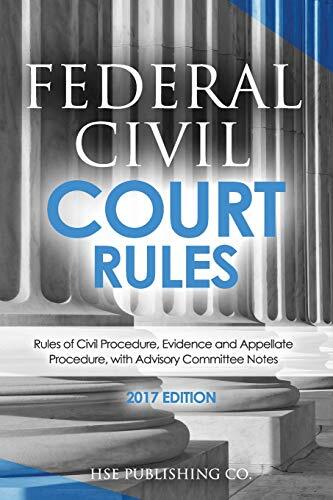 Federal Civil Court Rules (2017 Edition): Rules of Civil Procedure ...