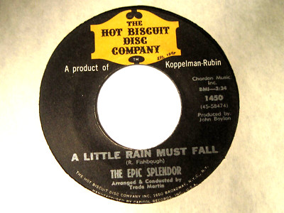 EPIC SPLENDOR * 45 * A Little Rain Must Fall * 1967 #87 * VG+ *Prod ...