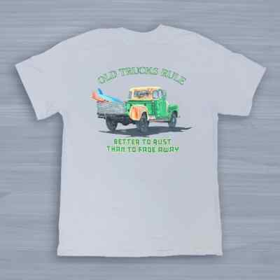 New OLD GUYS RULE T SHIRT Better to Rust than Fade Away Truck shirt | eBay