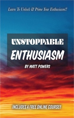 Unstoppable Enthusiasm: Habits to Build & Sustain Your Enthusiasm ...