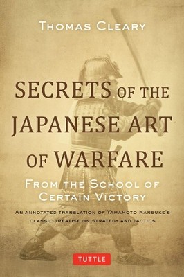 Thomas Cleary Secrets of the Japanese Art of Warfare (Copertina rigida ...