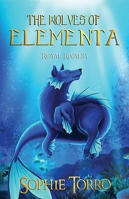 The Wolves of Elementa: Royal Rivalry by Torro, Sophie -Paperback ...