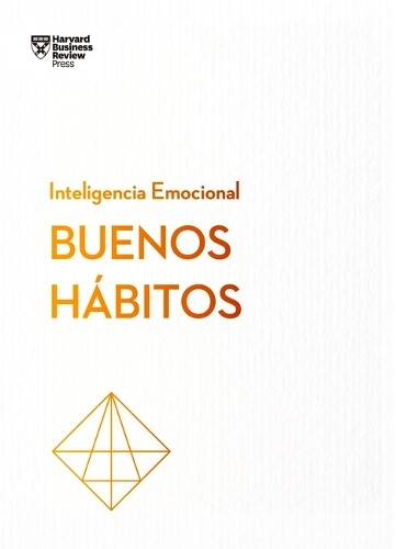 Harvard Business Revie Buenos H bitos. Serie Inteligencia Emocional HBR (Poche) | eBay